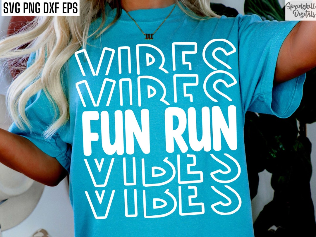 Fun Run Vibes Svg Fun Run Shirt Pngs Fundraiser Tshirt Designs Running ...