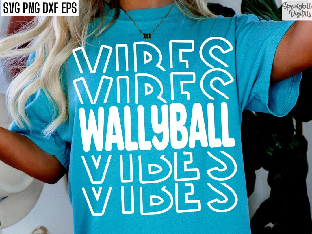 Wallyball Vibes Wallyball Shirt Svg Wallyball Game Pngs - Etsy
