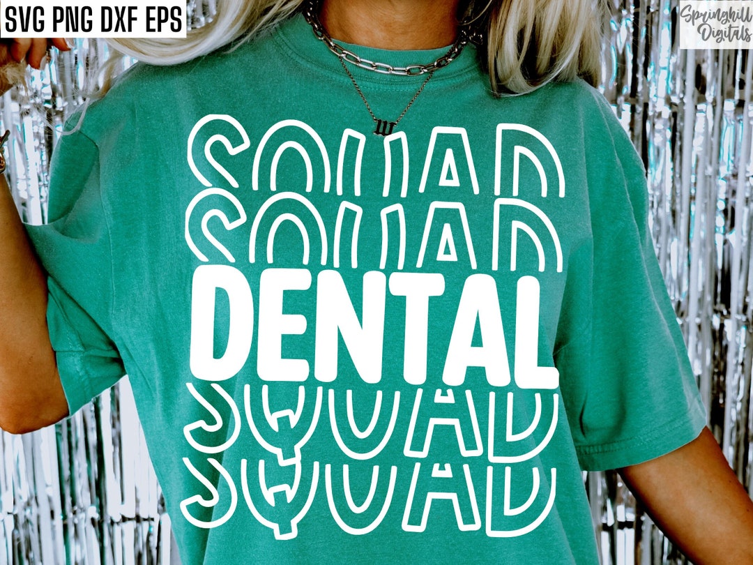 Dental Squad | Dental Hygienist Svgs | Dentist Shirt Pngs | Dentist ...