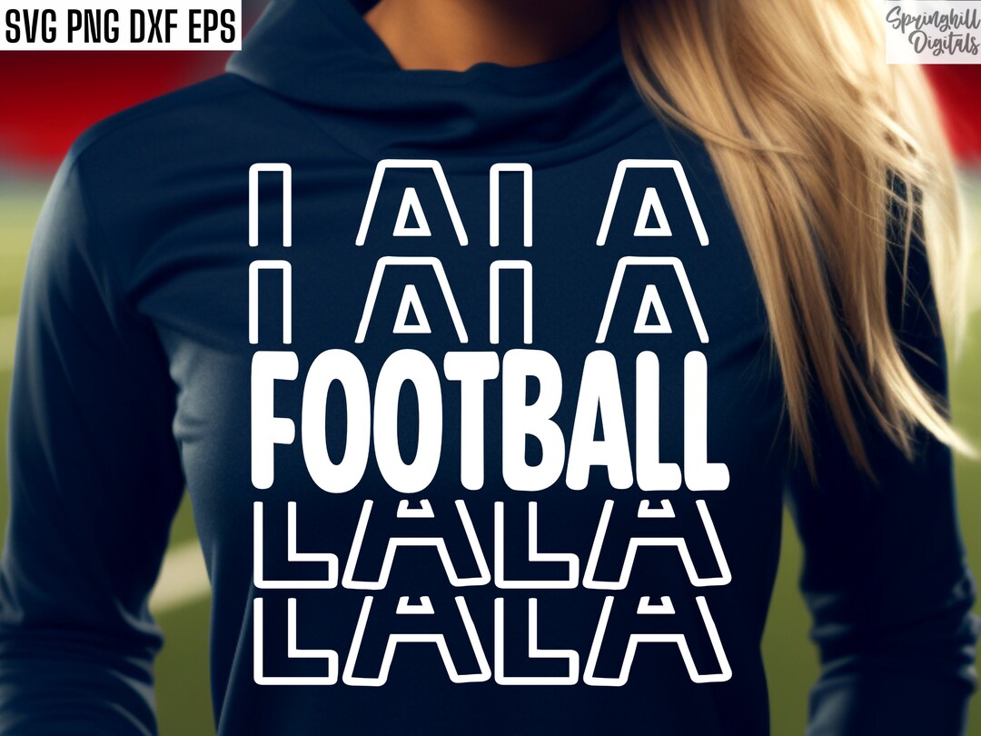 Football Lala Svgs Football Season Shirt School Sports Cut File ...