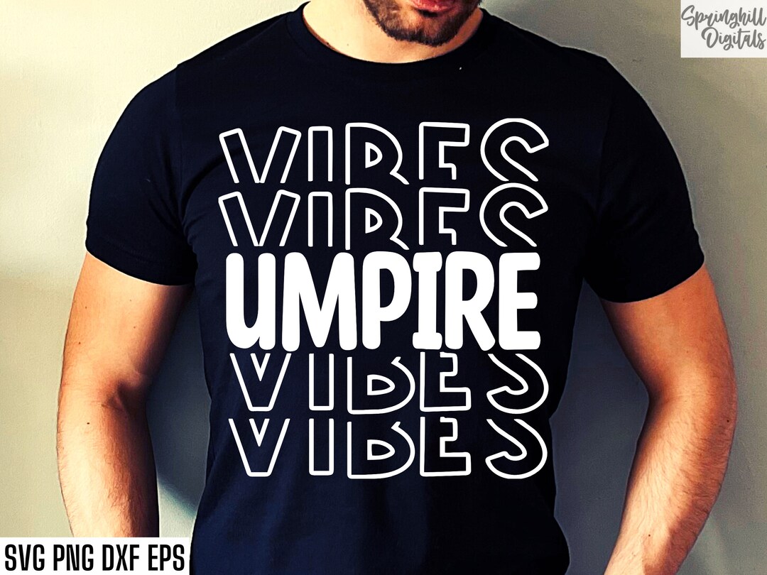 Umpire Vibes Svg | Ump T-shirt Svgs | Baseball Game Svgs | Softball ...
