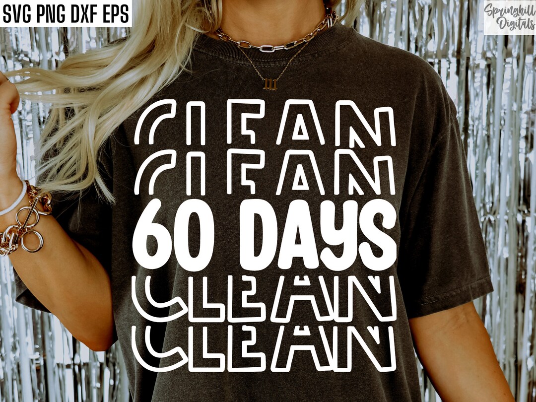 60 Days Clean, Sobriety Shirt Svg, One Year Sober Pngs, Clean Time ...