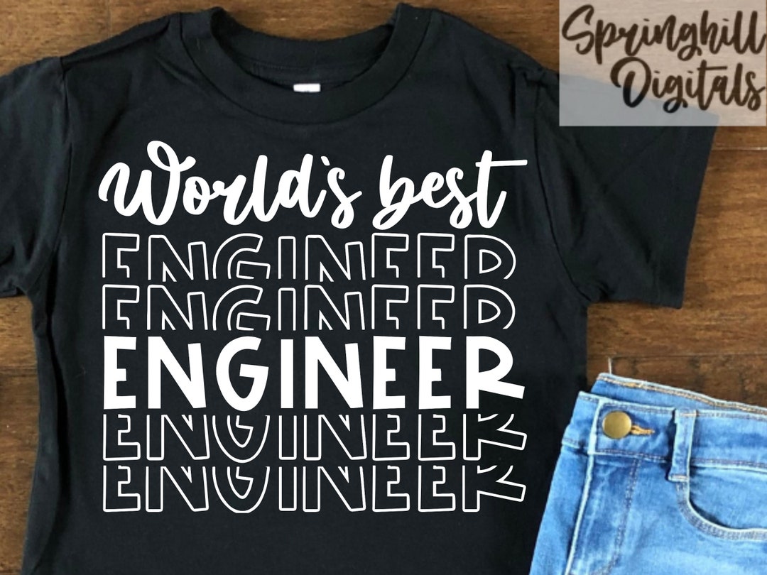 Worlds Best Engineer Engineering Svgs Engineer T-shirt Svg Occupation ...