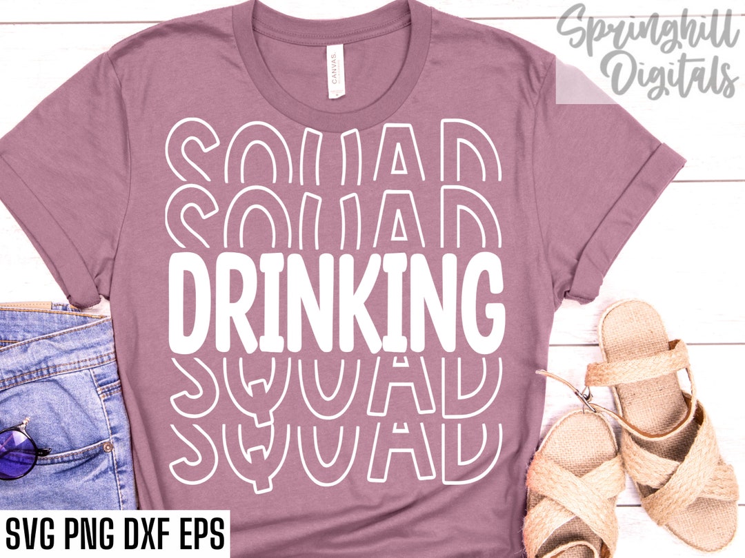 Drinking Squad Svg Drinking Quotes Alcohol T-shirt Cut Files Booze ...