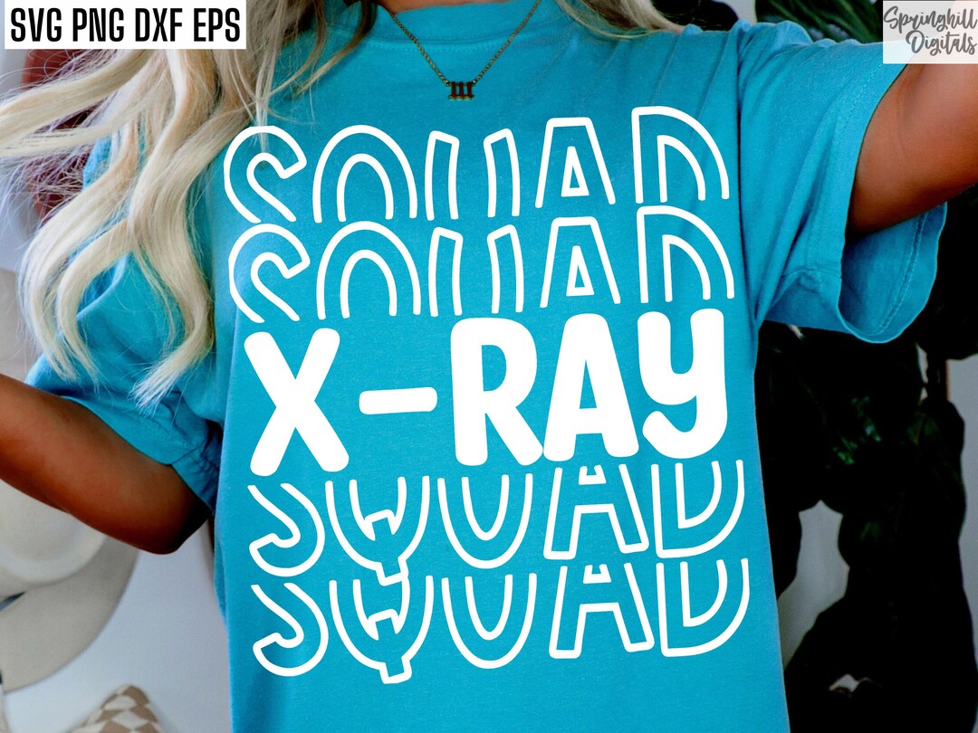 X-ray Squad Svg X-ray Tech Svgs Xray Technologist Pngs Radiology Job ...
