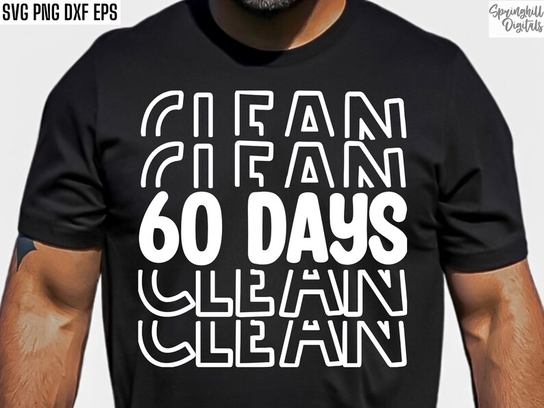 60 Days Clean, Sobriety Shirt Svg, One Year Sober Pngs, Clean Time ...