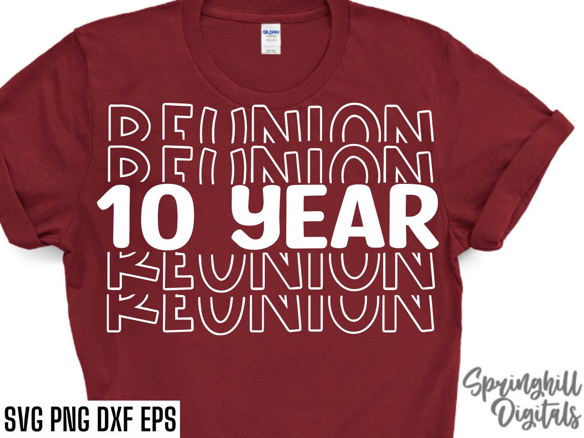 10 Year Reunion Svgs High School Class Reunion Ten Year - Etsy