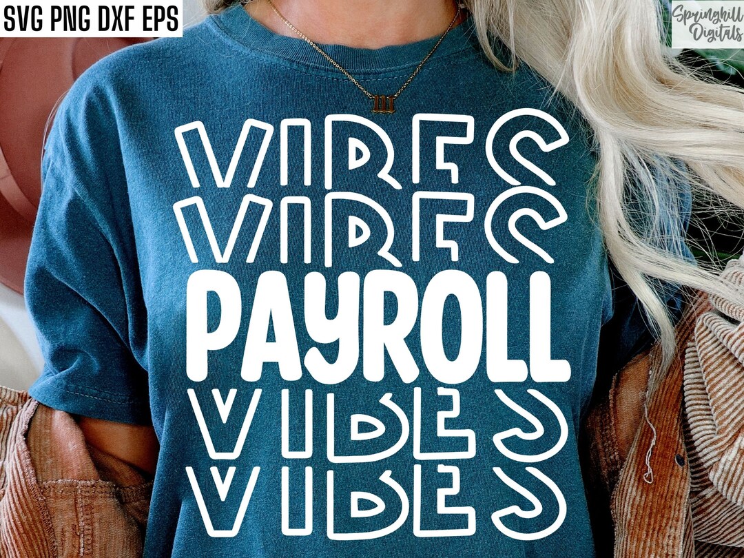 Payroll Vibes Svg, Office Job T-shirt Designs, Payroll Specialist Pngs ...