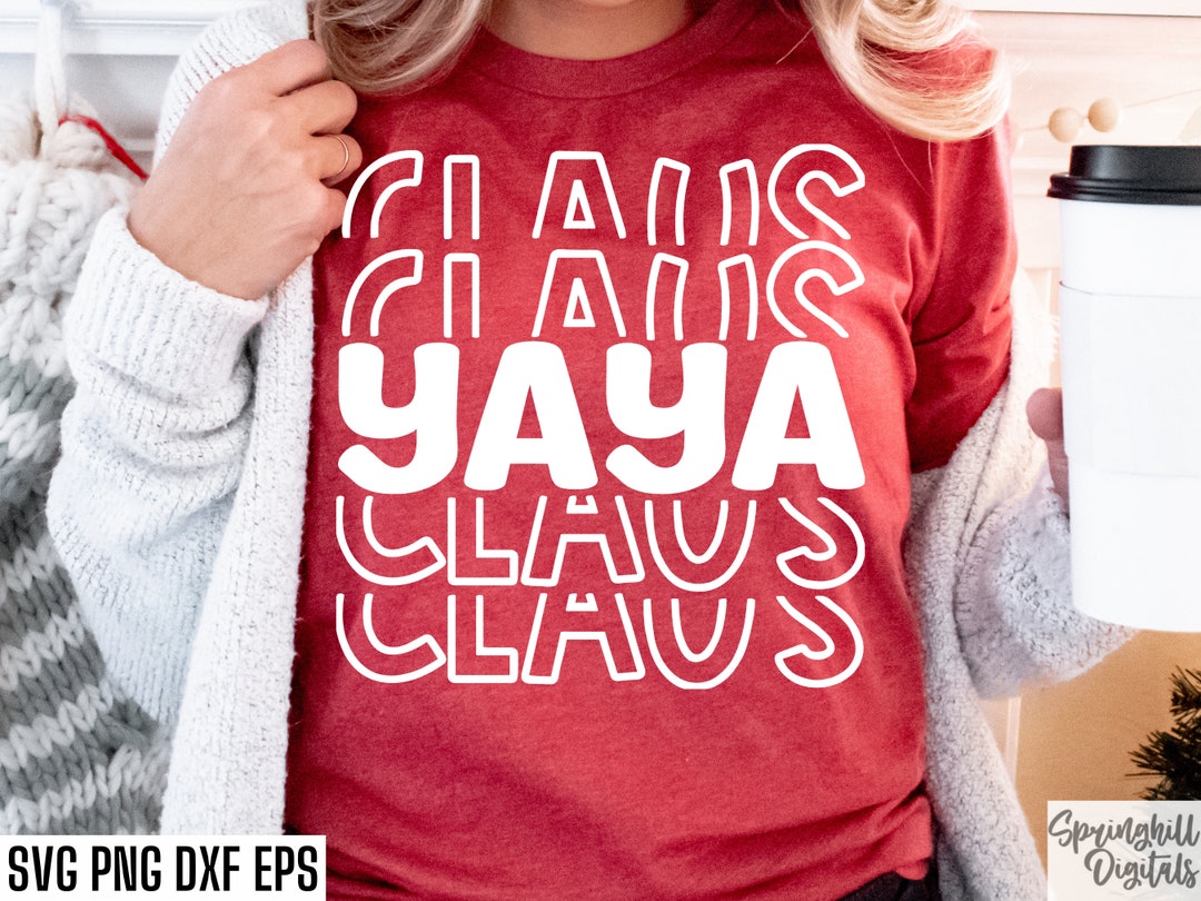 Yaya Claus Svg | Santa Claus Cut Files | Matching Santa Tshirt ...