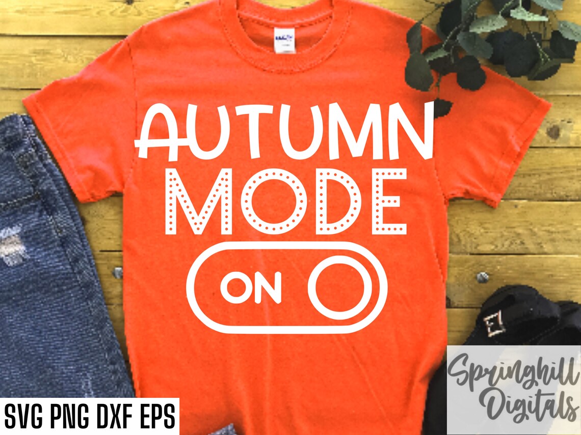 Autumn Mode on | Fall T-shirt Cut Files | Fall Season Pngs | Autumn ...