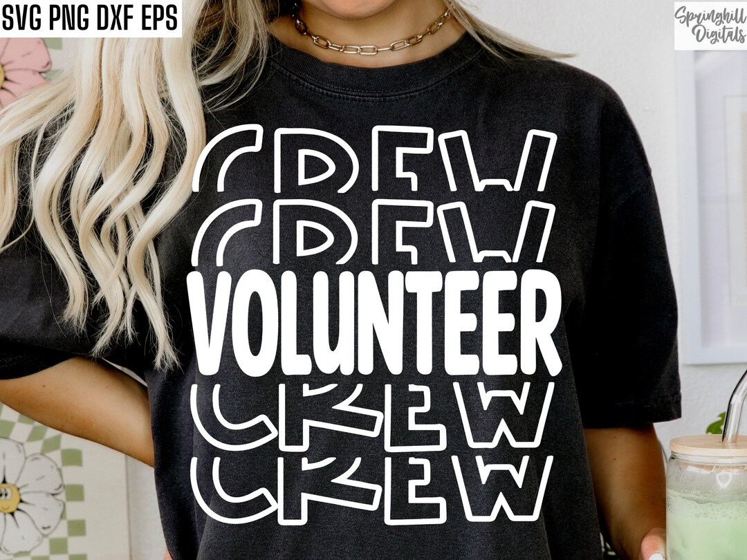Volunteer Crew Svg | Volunteering Shirt Svgs | Volunteer Work Pngs ...