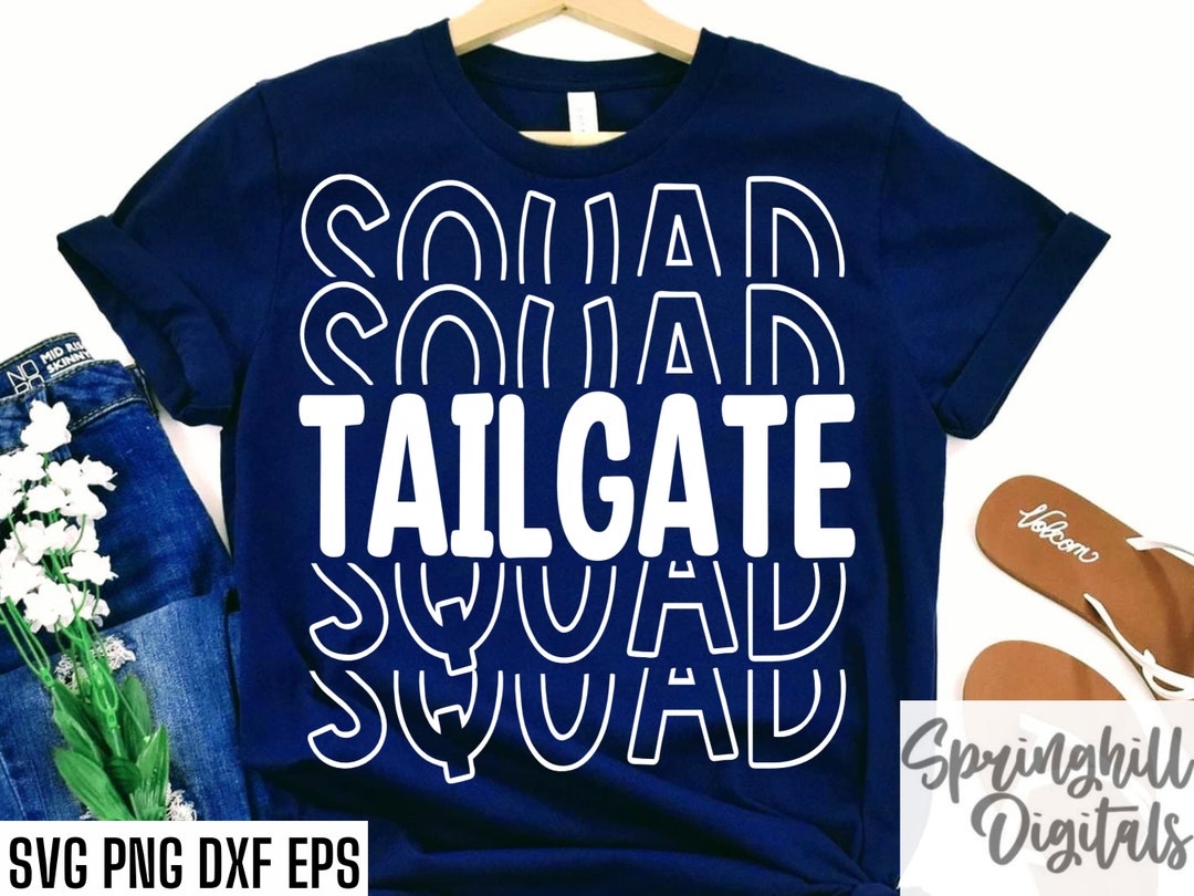 Tailgate Squad Svgs | Tailgating Shirt | Sports Season Cut Files ...