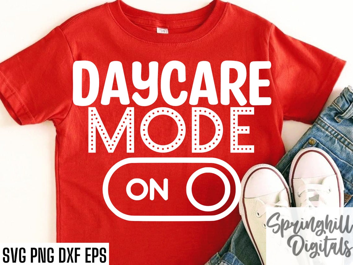 Daycare Mode on Svg Childcare Worker Svgs Daycare T-shirt - Etsy