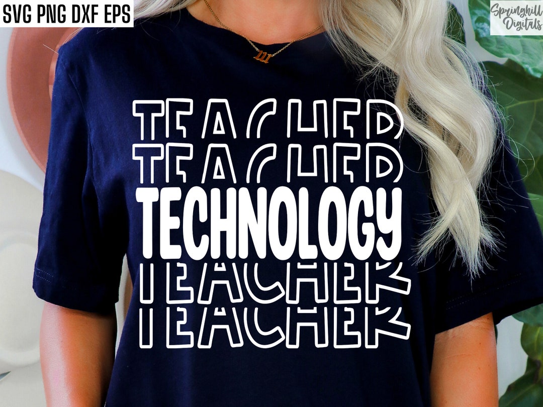 Technology Teacher Svgs | Back to School Shirt | High School Senior ...