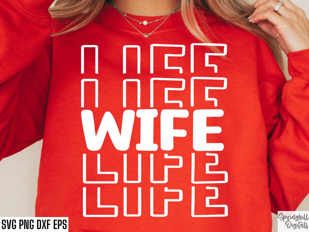 Wife Life Svg Wifey Svgs Fiance Shirt Svgs Just Married Svgs Engagement