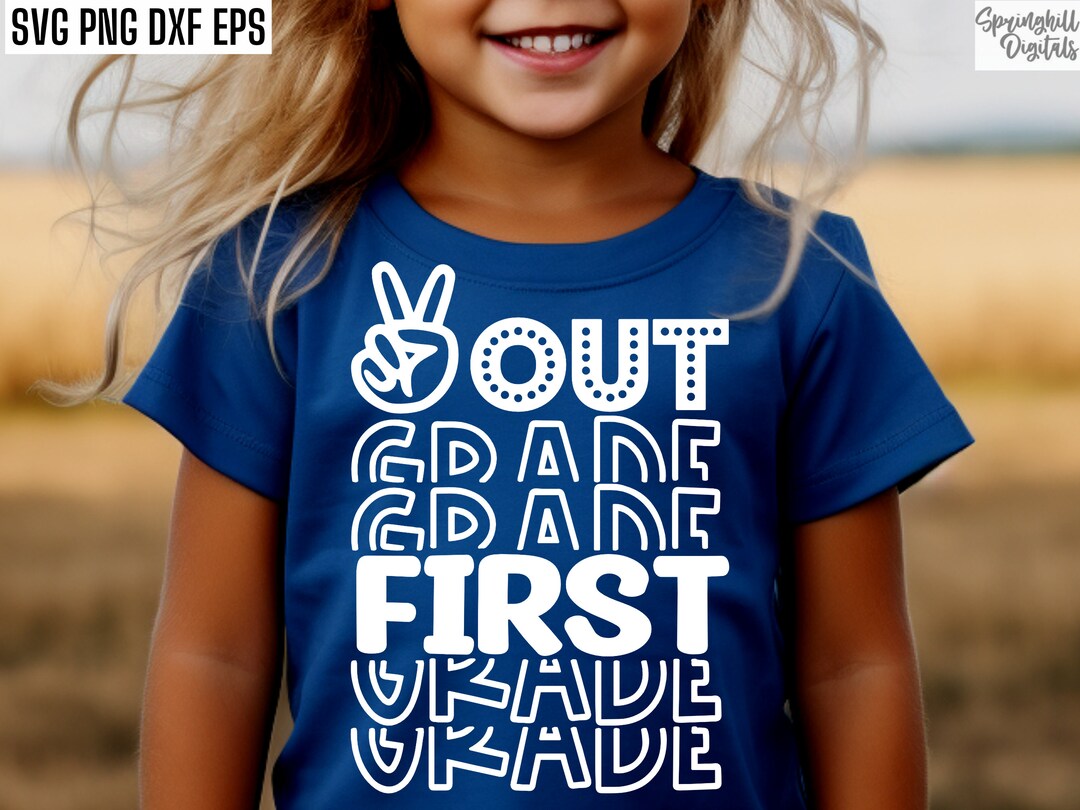 Peace Out 1st Grade Svg, Last Day of School Svgs, First Grader Pngs ...