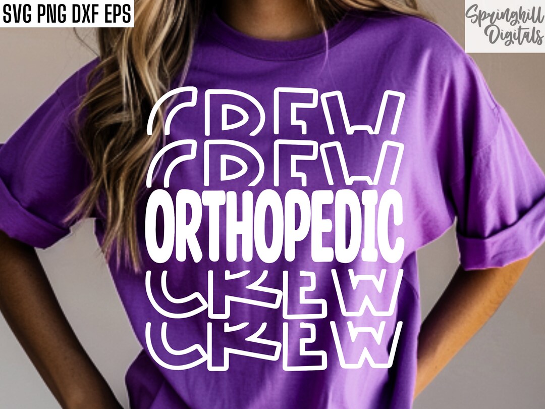 Orthopedic Crew Svg, Orthopedic Nurse Svg, Surgeon Shirt Pngs ...
