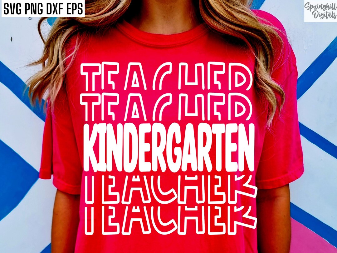 Kindergarten Teacher Svgs | Back to School Shirt | Teaching Cut Files ...