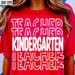Kindergarten Teacher Svgs Back to School Shirt Teaching Cut Files First ...