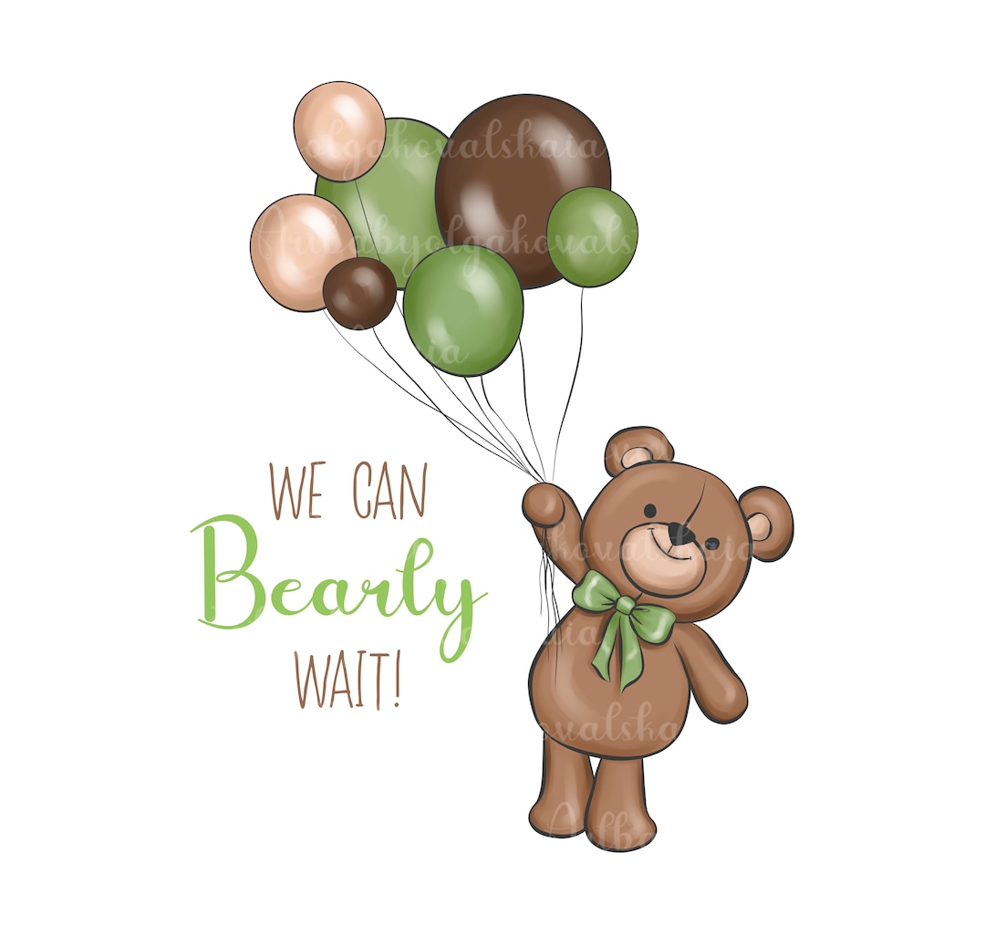 Teddy Bear Clipart, We Can Bearly Wait, Cute Teddy Bear, Balloons, PNG ...