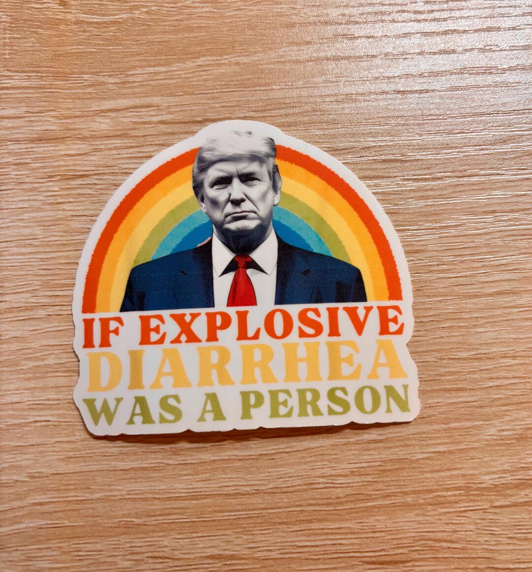 If Explosive Diarrhea Was a Person Sticker/liberal/political/anti Maga ...