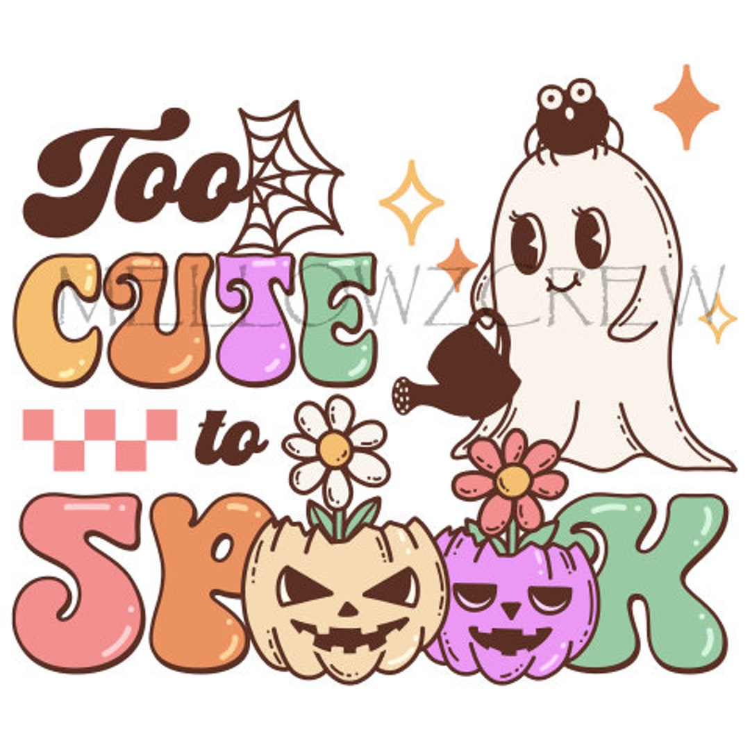 Too Cute to Spook PNG Spooky Vibes Png Spooky Season Png - Etsy