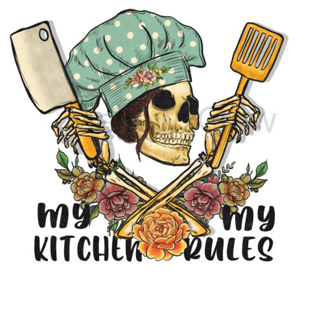 My Kitchen My Rules PNG Funny Kitchen Design Kitchen Png - Etsy