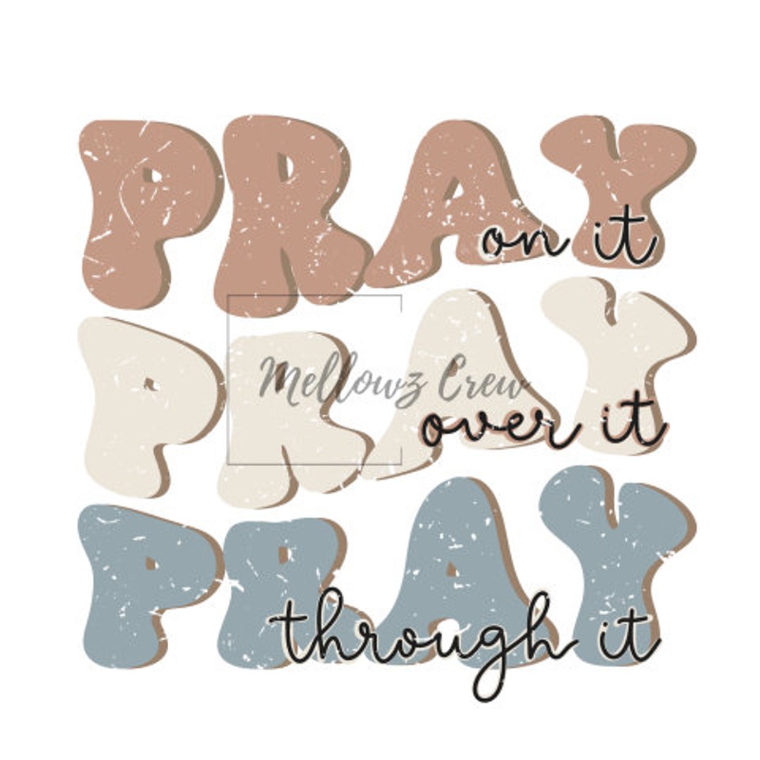 Pray on It Over It Through It PNG | Faith Clipart | Faith Png | Jesus ...