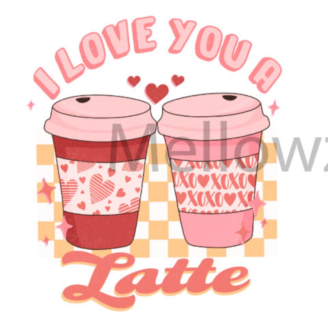I Love You A Latte PNG, Retro Valentines Day PNG, Latte Valentine Png ...