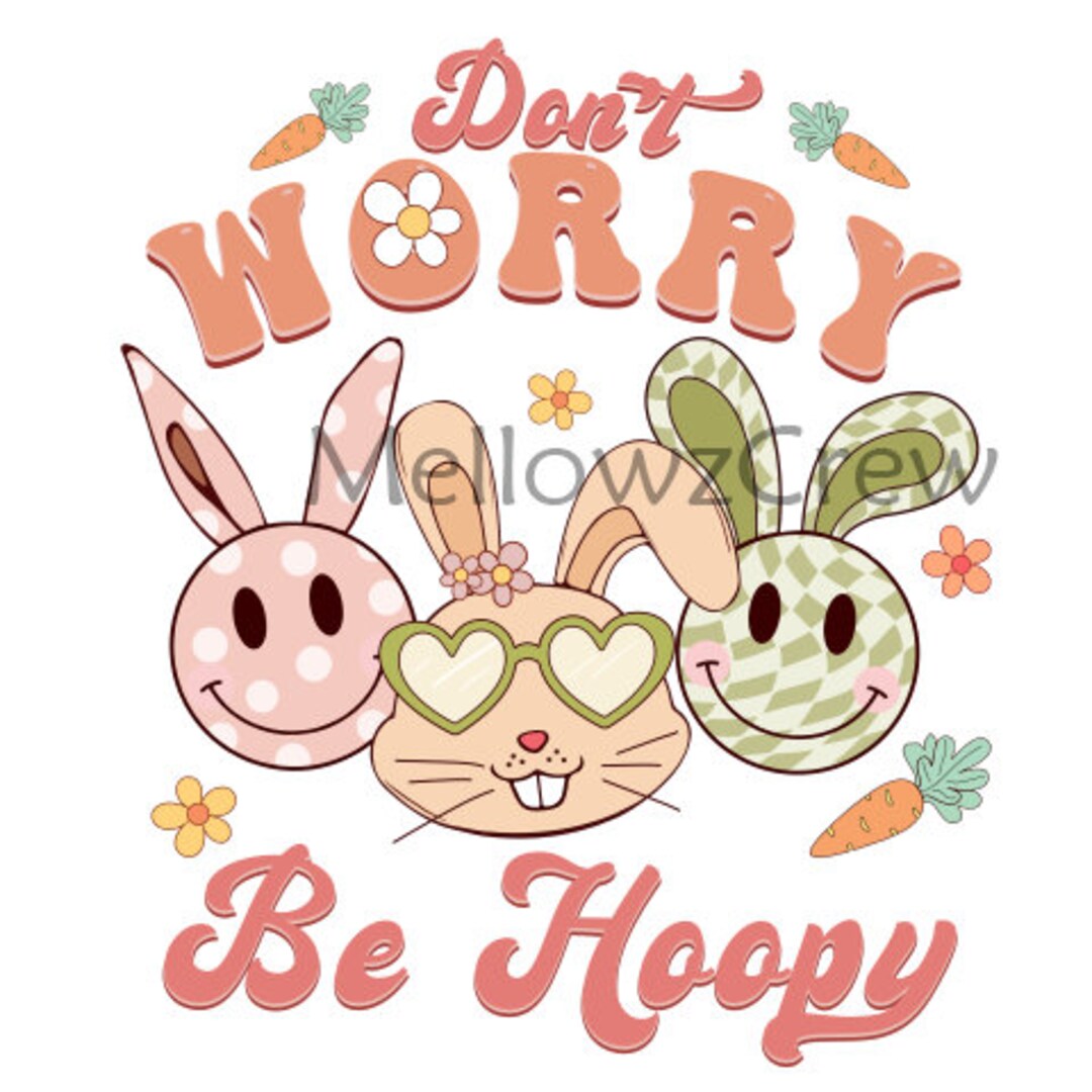 Easter Png, Don't Worry Be Hoppy Png, Easter Bunny Png, Easter Shirt ...