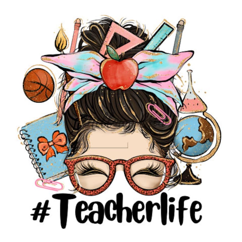 Messy Bun Teacher Life Png Sublimation Design, Teacher Life Messy Bun ...