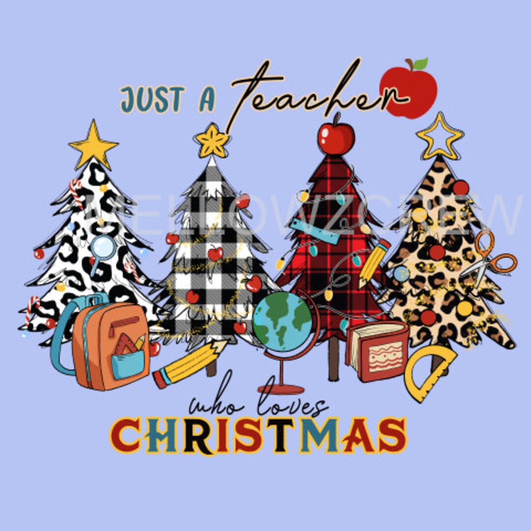 Just A Teacher Who Loves Christmas Png Sublimation Design, Merry ...