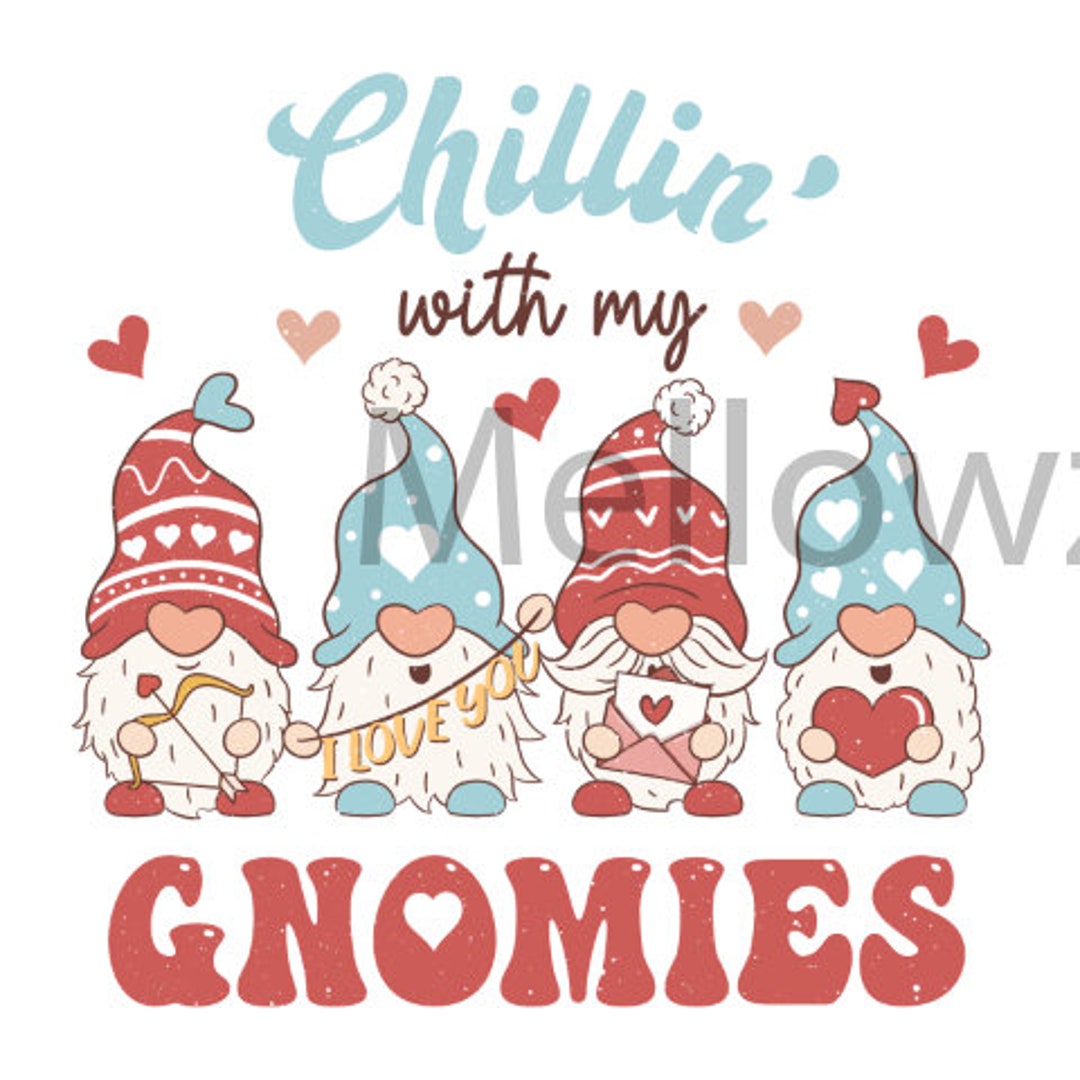 Chillin' With My Gnomies Png Sublimation Design Download, Valentine's ...
