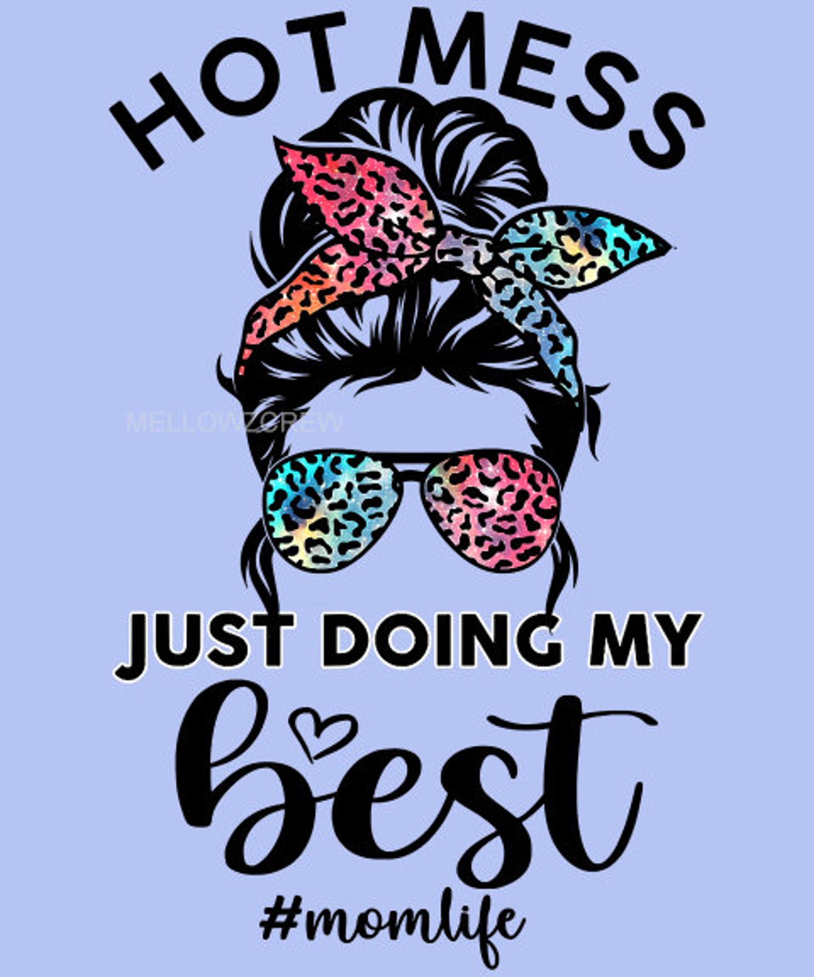 Hot Mess Doing My Best Png ,messy Bun, Mom Png,sublimation Design ...