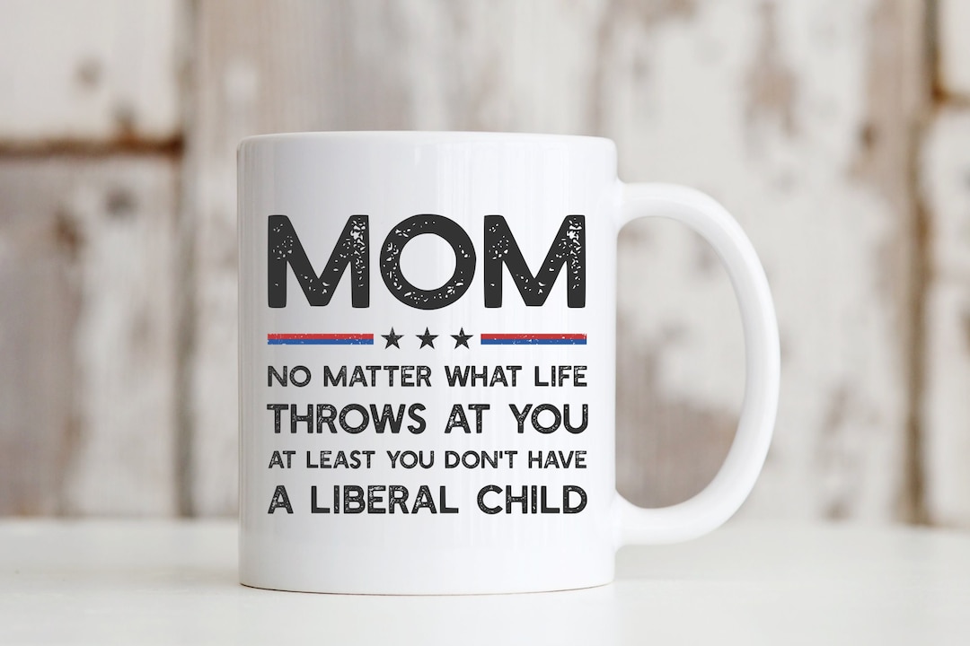 Republican Mom Mug Mothers Day Gift Funny Conservative Gifts Anti ...
