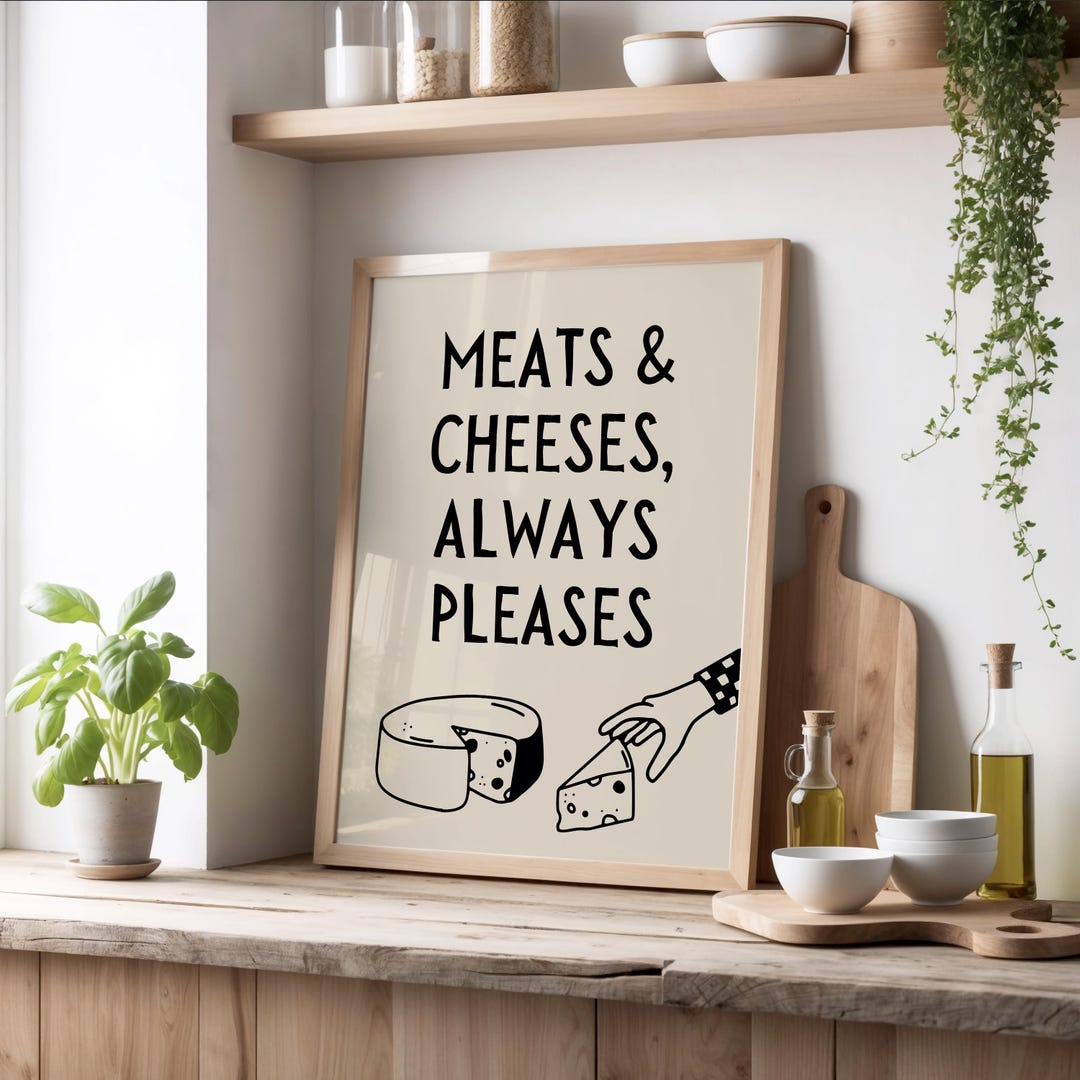 Meats & Cheeses, Always Pleases | Home Prints | Funny Prints | Quotes ...