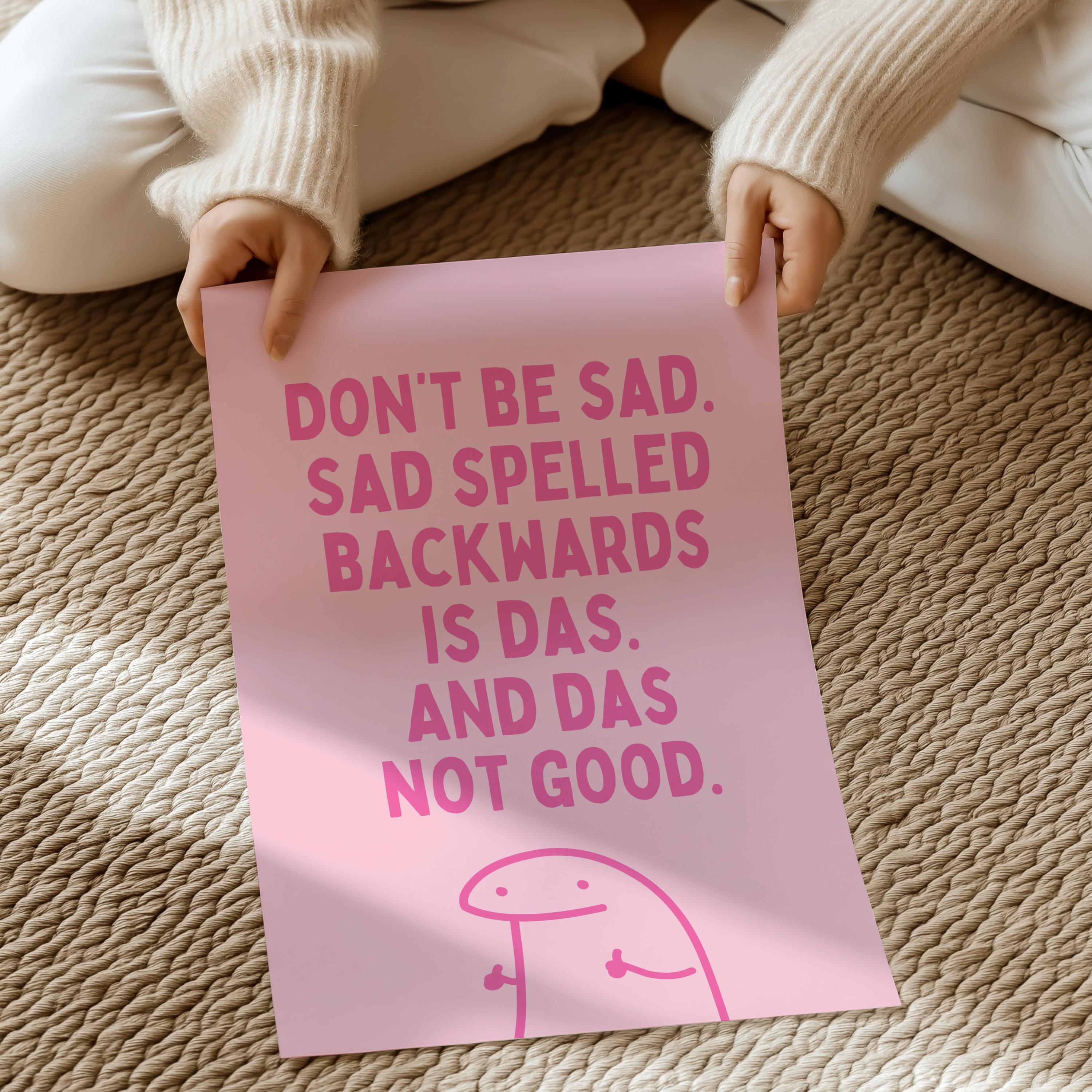 Funny Home Print: Don't Be Sad - 'das Not Good' Quote | UNFRAMED - Etsy UK