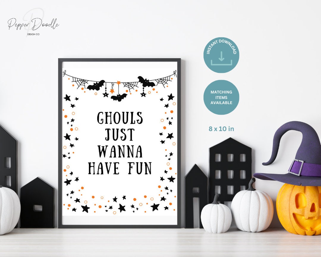 Halloween Party Sign Ghouls Just Wanna Have Fun Printable - Etsy