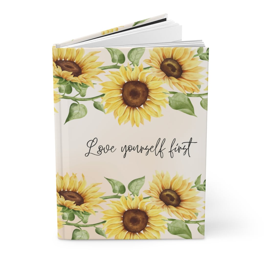 Love Yourself First - Sunflower Design - Motivational Journal ...