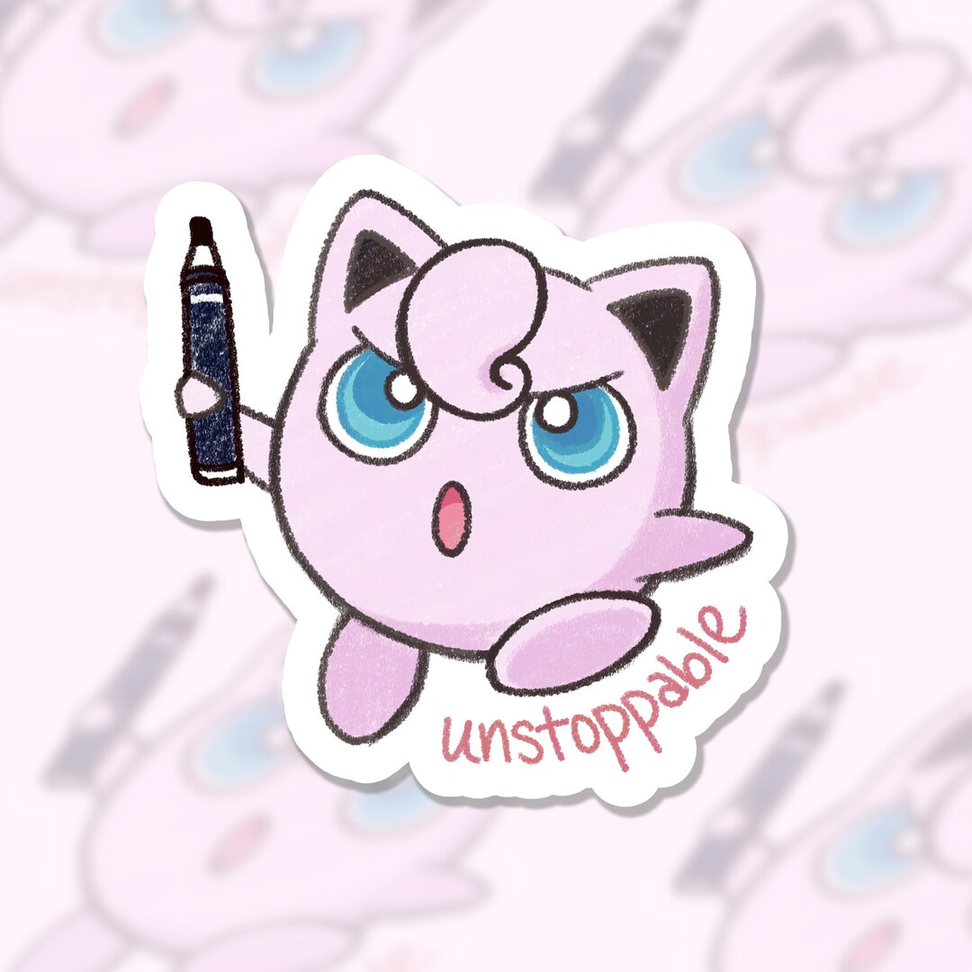 Jigglypuff Unstoppable Pokemon Sticker Cute Funny Relatable Waterproof ...