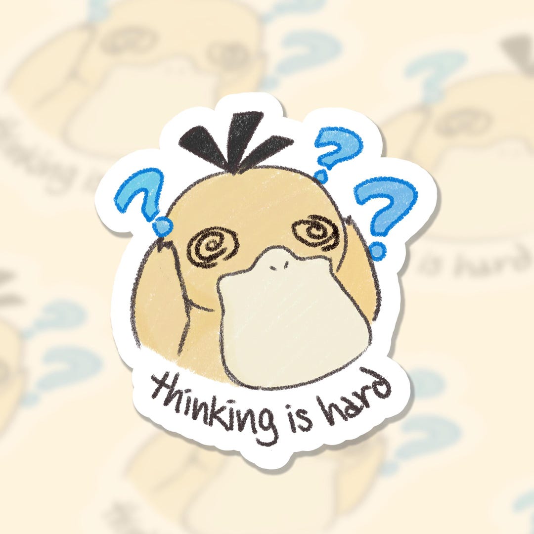 Psyduck Thinking is Hard Sticker | Cute Funny Relatable Waterproof ...