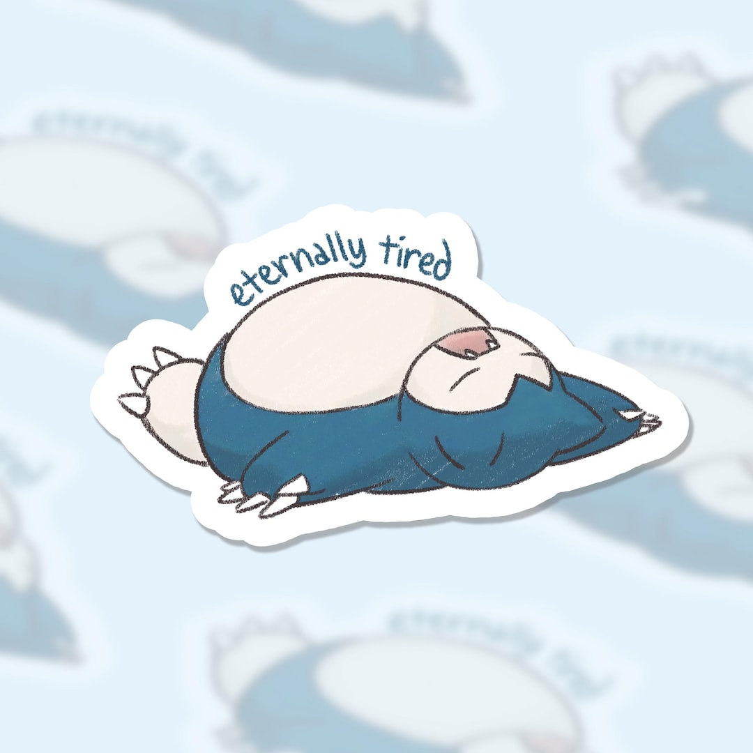 Snorlax Eternally Tired Sticker | Cute Funny Relatable Waterproof ...