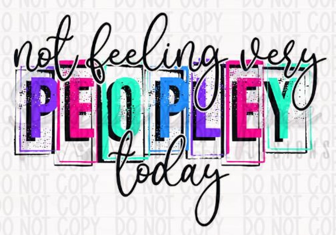 Not Feeling Peopley Digital Png Sublimation Design - Etsy Australia