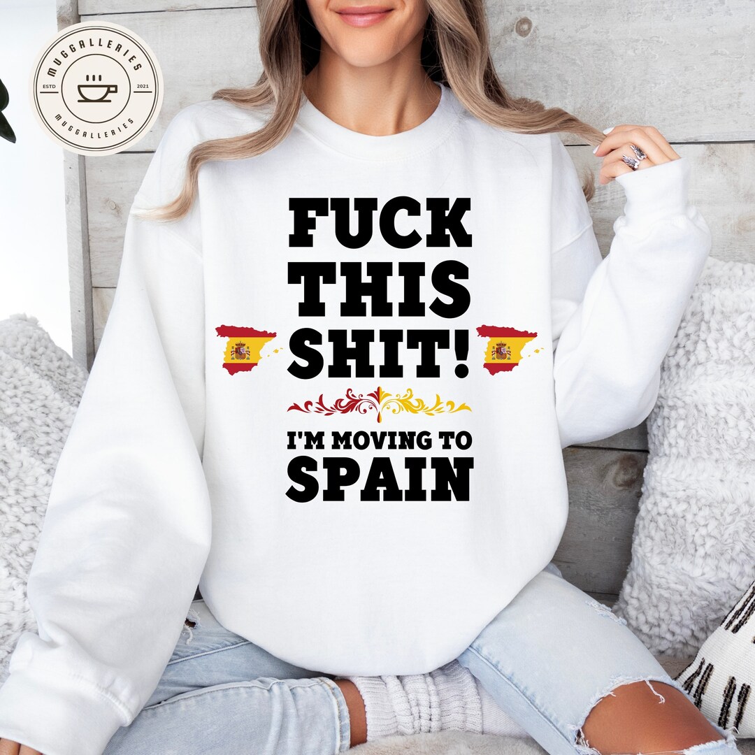 Spain Sweatshirt Moving to Spain Relocating to Spain Gift Immigration ...