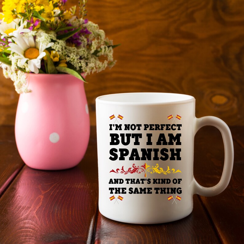 Spanish Mug I'm Not Perfect but I Am Spanish and - Etsy UK