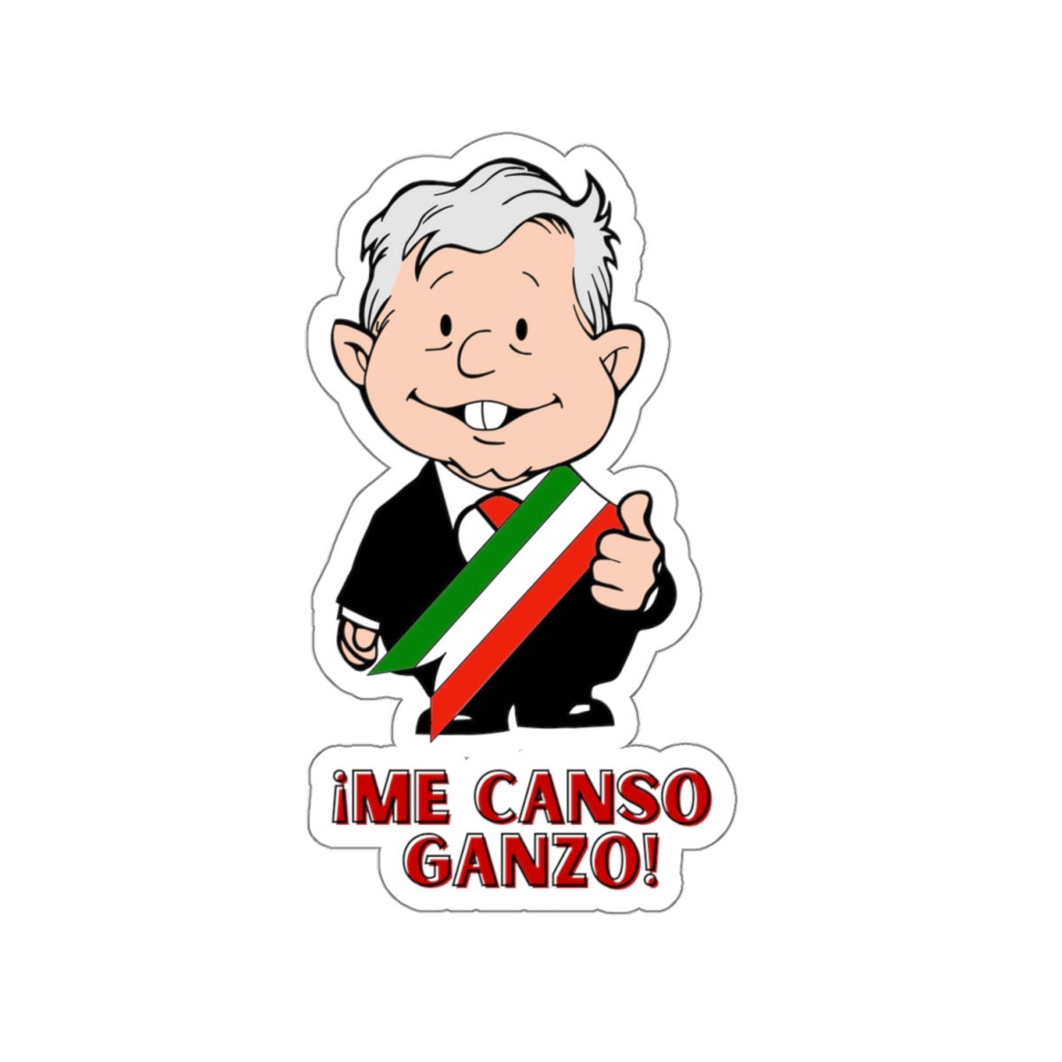 Me Canso Ganso, AMLO, Andrés Manuel López Obrador Presidente De México ...