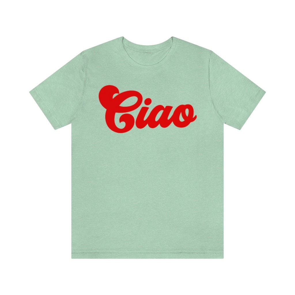 Ciao Shirt Ciao Tshirt Ciao Bella Hello Italy Italian Tee - Etsy