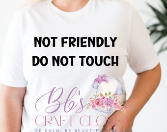 Not Friendly, Do Not Touch, Funny SVG File, Pdf, Png, Dxf, Digital ...