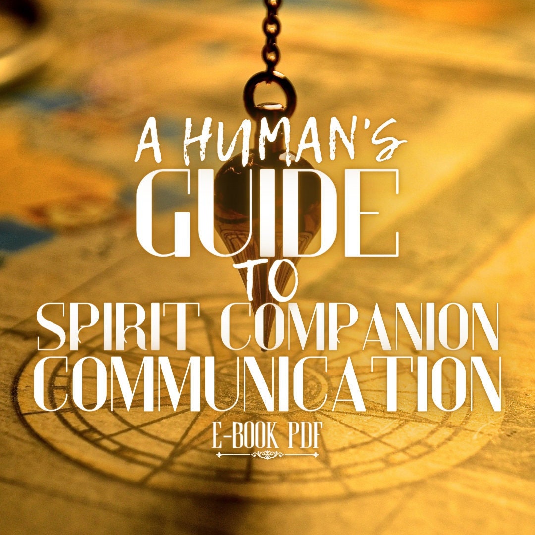 A Human's Guide to Spirit Companion Communication: Ebook PDF How to ...