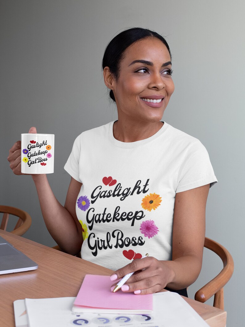 Gaslight, Gatekeep, Girl Boss, Funny, Snarky, Sarcastic White Coffee ...